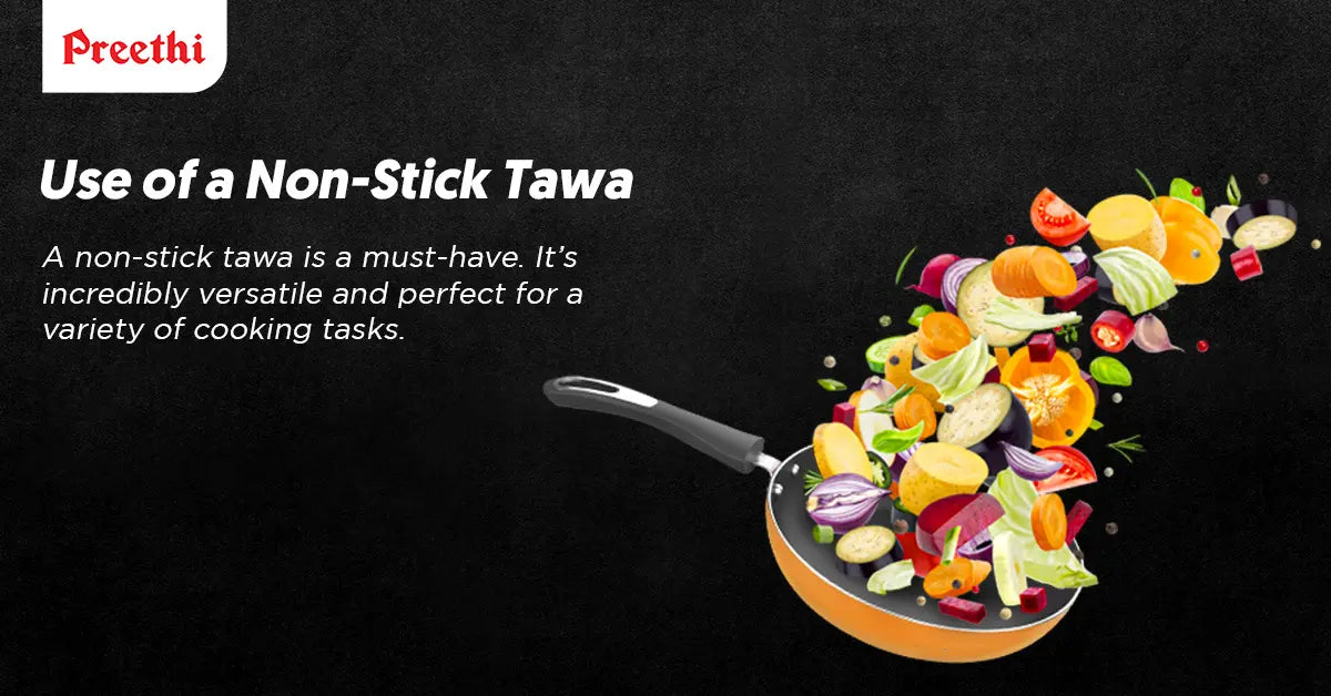 Why Use a Non-Stick Tawa in Your Kitchen Cookware Set?